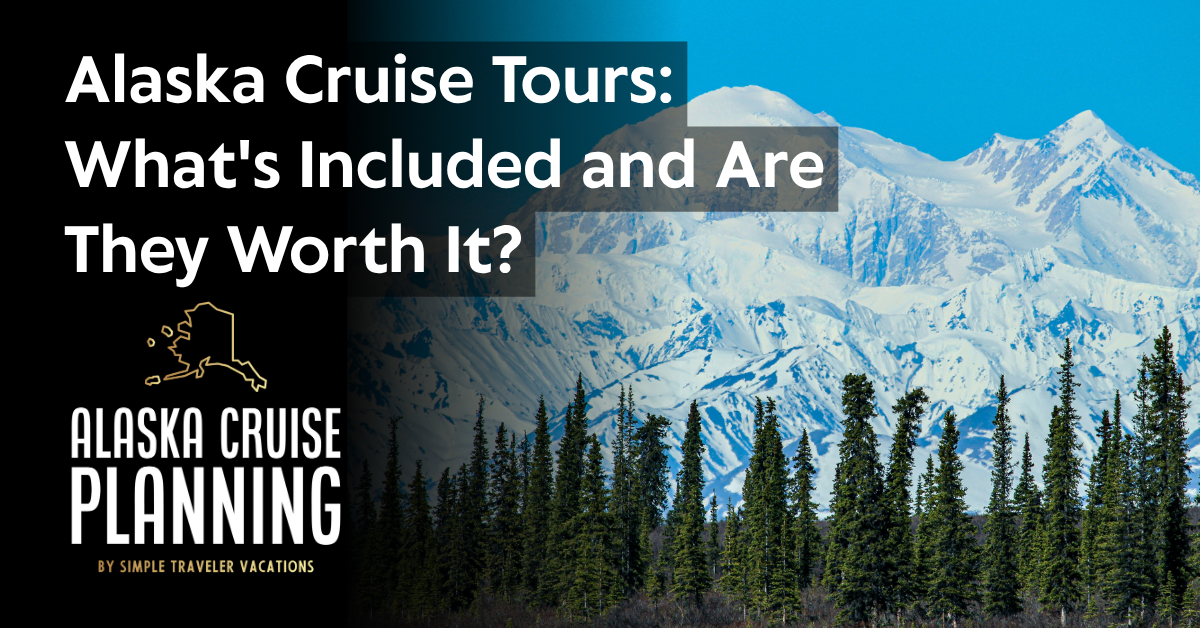 Alaska Cruise Tours: What's Included and Are They Worth It? - Alaska ...